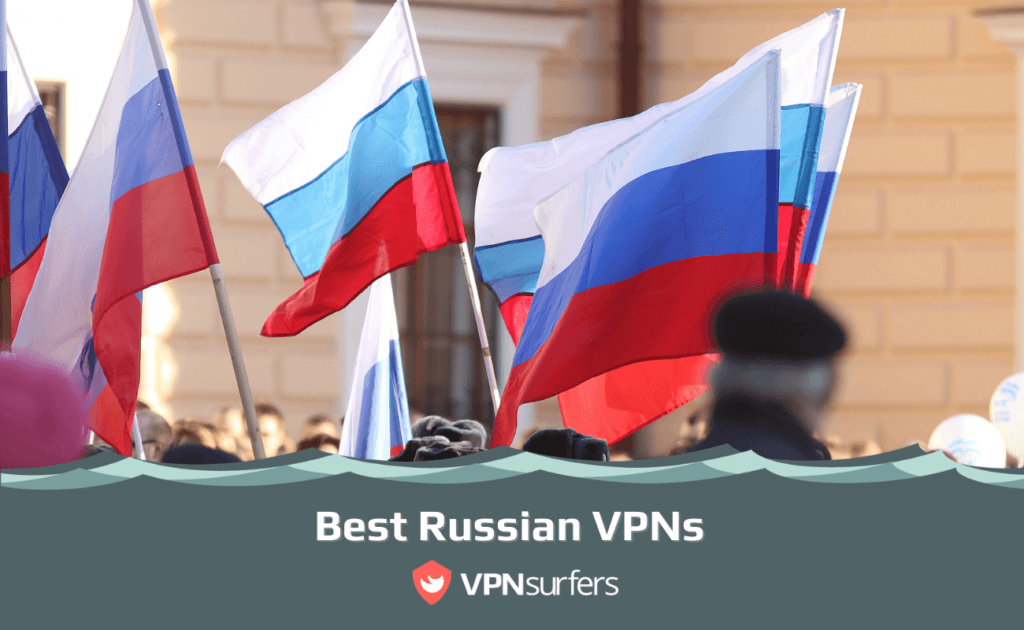 Best VPN for Russia 2026 | Get a Russian IP | VPNSurfers