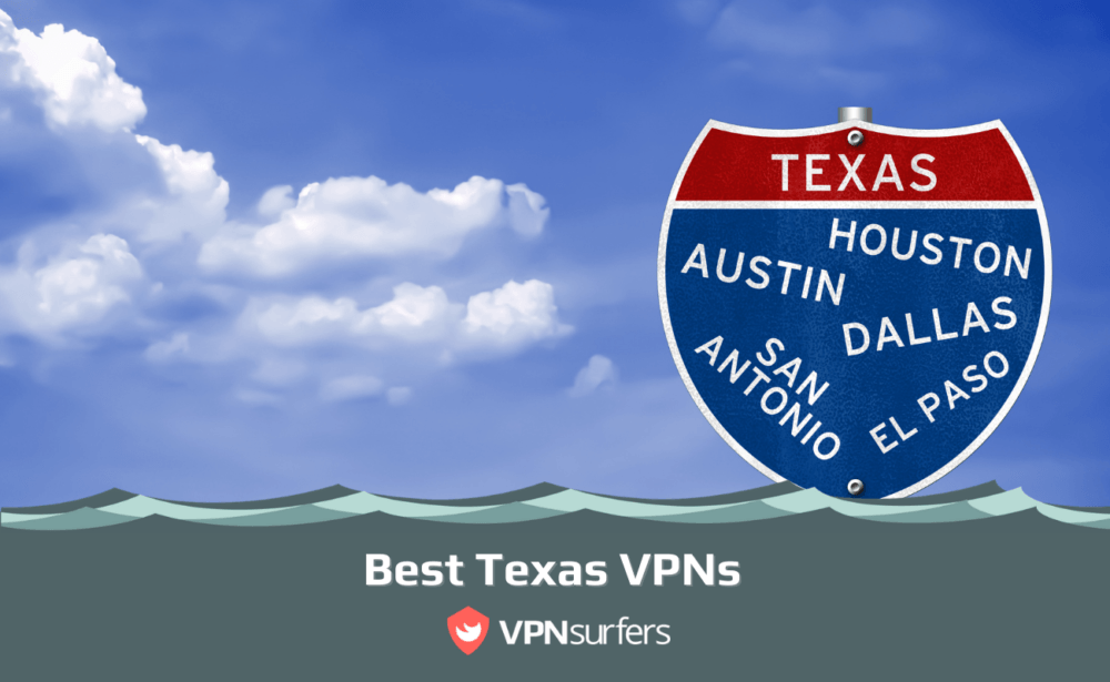 Best Texas VPN 2025 - Get a Dallas IP Address | VPNSurfers