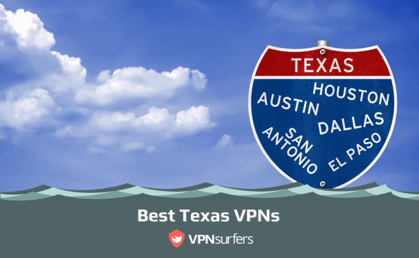 Best Texas VPN 2025 - Get a Dallas IP Address | VPNSurfers