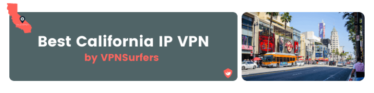 Best California VPN 2025 - Get a California IP | VPNSurfers