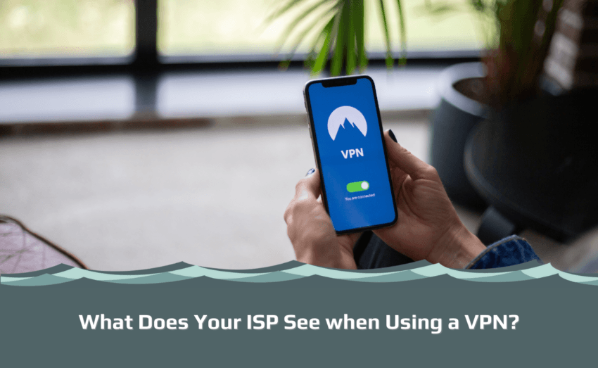 What Does Your ISP See When Using a VPN? | VPNSurfers