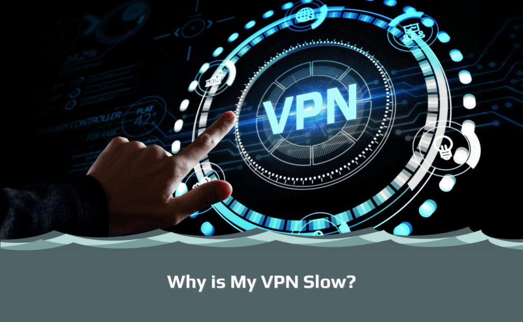 Why is My VPN Slow? - Factors Affecting Speed | VPNSurfers